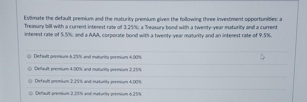 Solved Estimate the default premium and the maturity premium | Chegg.com