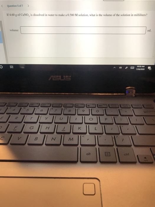 Solved Question 5 of 7 If 4.60 g of CuNO, is dissolved in | Chegg.com