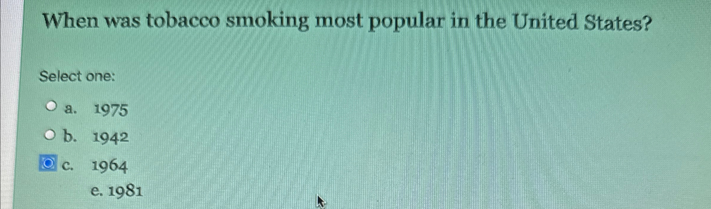 Solved When was tobacco smoking most popular in the United | Chegg.com