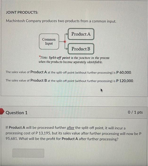 Solved JOINT PRODUCTS: Machintosh Company produces two | Chegg.com