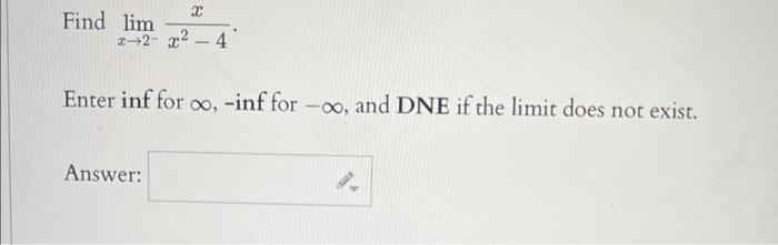 Solved Find limx→2−x2−4x. Enter inf for ∞,− inf for −∞, and | Chegg.com