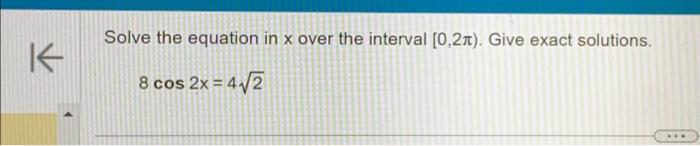 Solved KK Solve the equation in x over the interval [0,2л). | Chegg.com