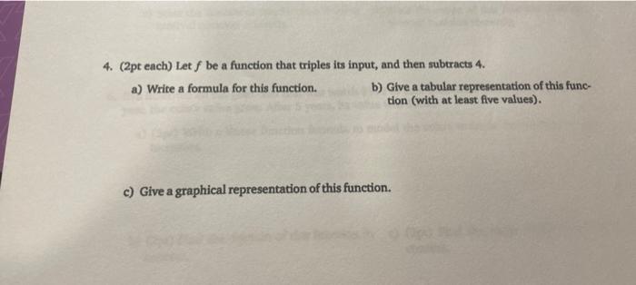 Solved 4. (2pt each) Let f be a function that triples its | Chegg.com