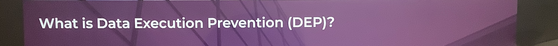 Solved What Is Data Execution Prevention Dep