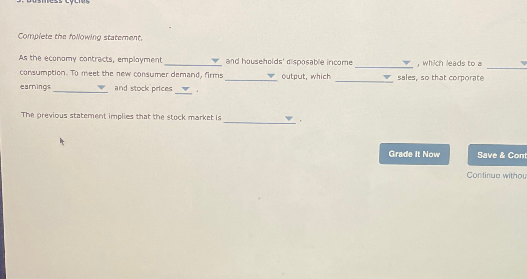 Solved Complete the following statement.As the economy | Chegg.com