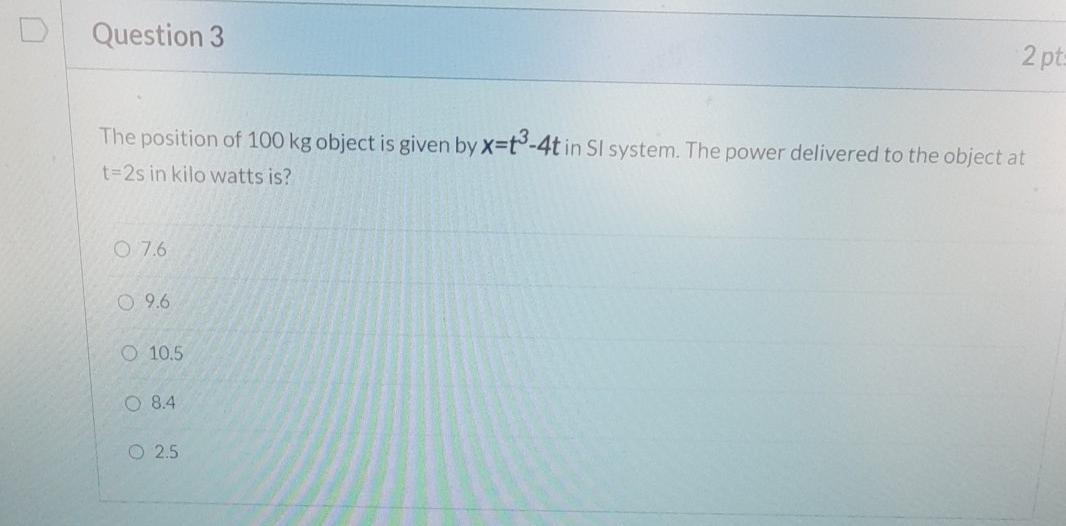 Solved Question 3 2pt: The position of 100 kg object is | Chegg.com