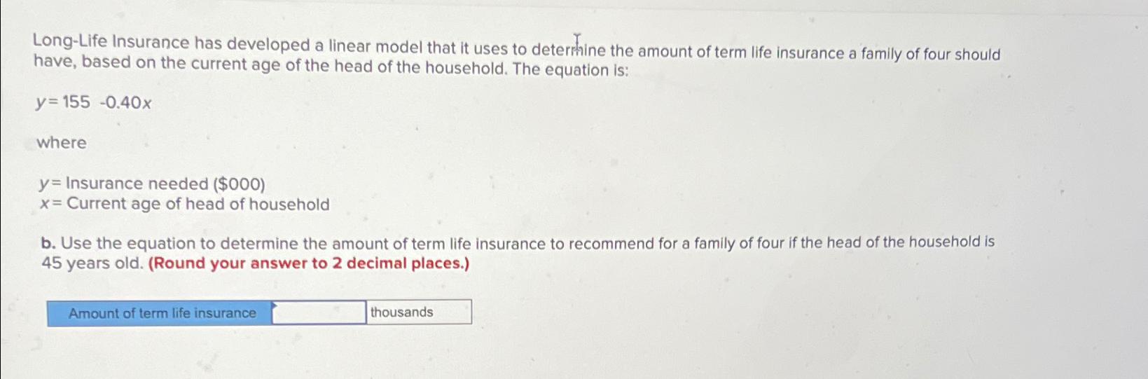 Solved Long-Life Insurance has developed a linear model that | Chegg.com