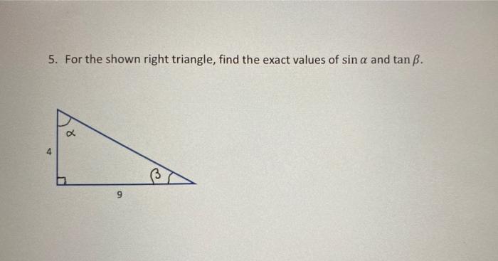 Solved 5. For the shown right triangle, find the exact | Chegg.com