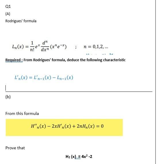 Solved Q1 (A) Rodrigues' formula 1 Ln(x) = -e* dh n! dxn | Chegg.com