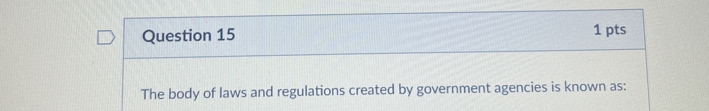 Solved Question 151 ﻿ptsThe body of laws and regulations | Chegg.com