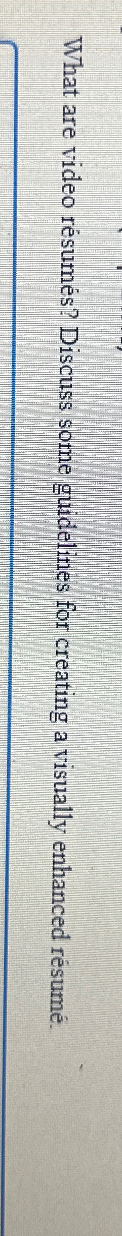 Solved What are video résumés? ﻿Discuss some guidelines for | Chegg.com