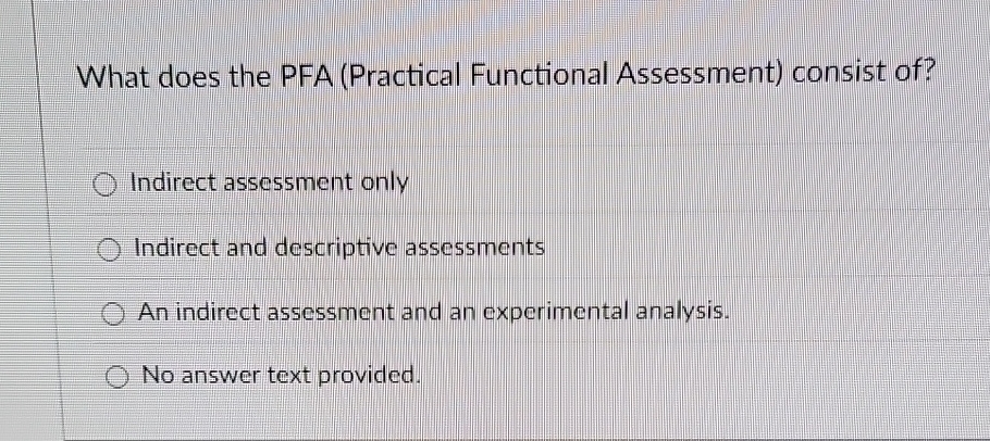 High Quality SOLUTION What does the PFA (Practical Functional Assessment) | Chegg.com