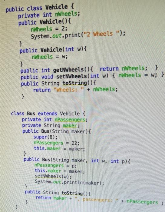 Solved public class Vehicle { private int nWheels; public | Chegg.com