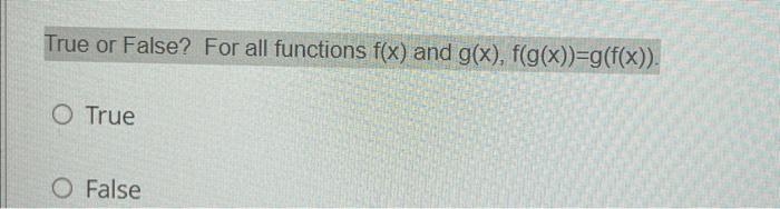 Solved True or False? For all functions f(x) and | Chegg.com