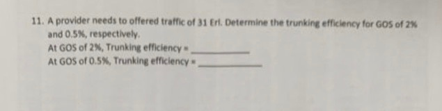 Solved 11. A provider needs to offered traffic of 31 Ert. | Chegg.com