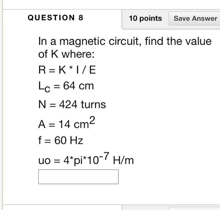 Solved In a magnetic circuit, find the value of K where: | Chegg.com