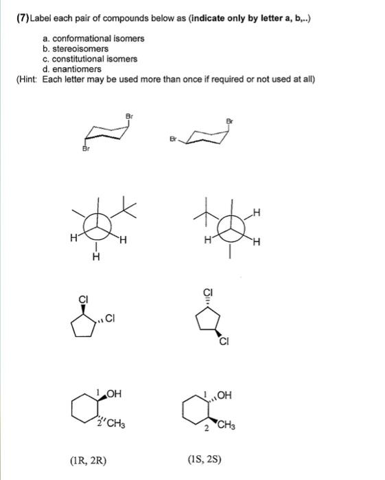 Solved (7) Label each pair of compounds below as (indicate | Chegg.com