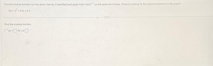 Solved Find the inverse function (on the given interval, if | Chegg.com