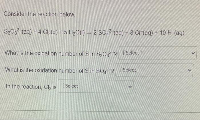 Solved Consider the reaction below. S2O32-(aq) + 4 C12(g) + | Chegg.com