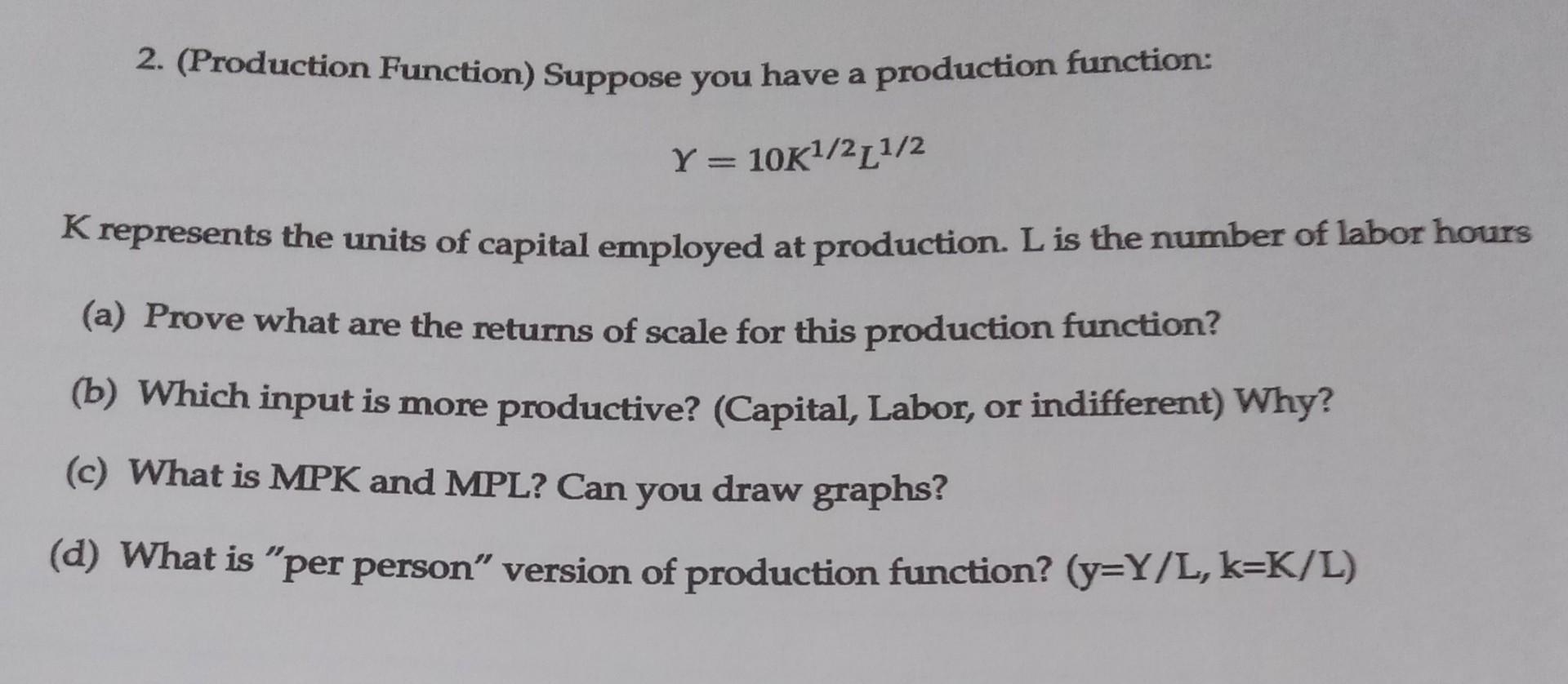 Solved 2. (Production Function) Suppose you have a | Chegg.com