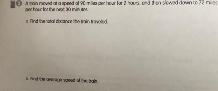 Solved (3) A train moved at a speed of 90 miles per hour for | Chegg.com
