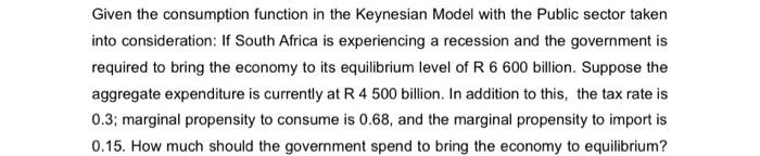 Solved Given the consumption function in the Keynesian Model | Chegg.com