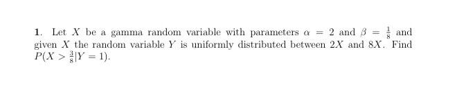 Solved 1 Let X Be A Gamma Random Variable With Parameters 3613
