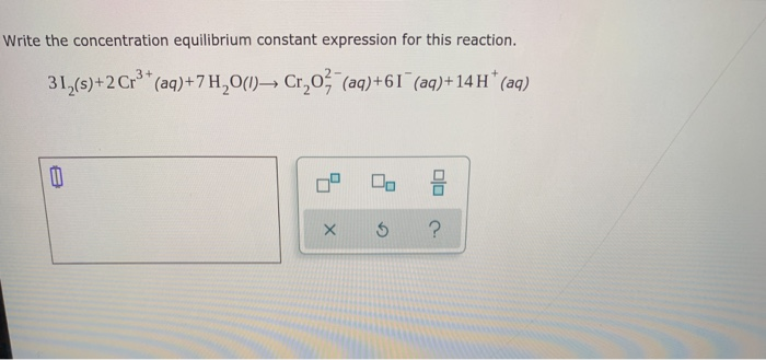 Solved Write the concentration equilibrium constant | Chegg.com