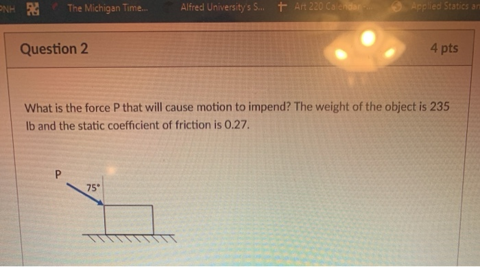 Solved what us the force p that will cause motion to impend? | Chegg.com