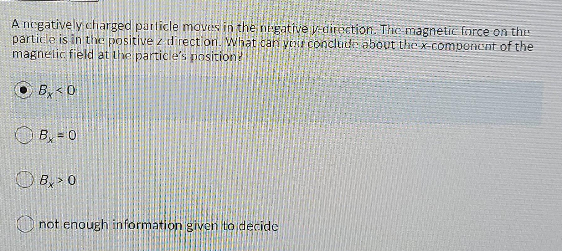 Solved A negatively charged particle moves in the negative | Chegg.com