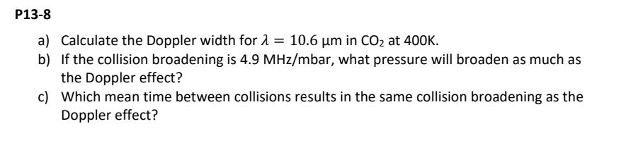Solved P13-8a) ﻿Calculate the Doppler width for λ=10.6μm ﻿in | Chegg.com