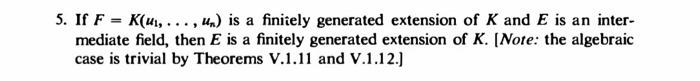 Solved 5. If F=K(u1,…,un) is a finitely generated extension | Chegg.com