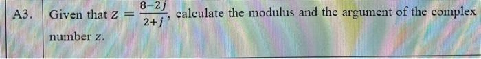 Solved 13. Given that Z=2+j8−2j, calculate the modulus and | Chegg.com