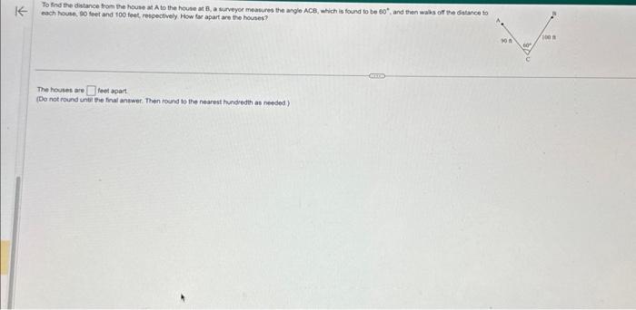 Solved To Find the distance from the house at A to the house | Chegg.com