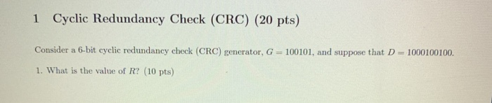 Solved 1 Cyclic Redundancy Check (CRC) (20 pts) Consider a | Chegg.com