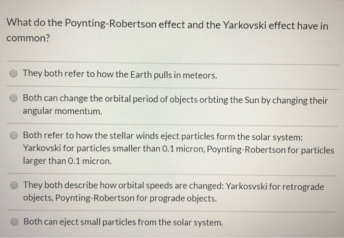 Solved What do the Poynting-Robertson effect and the | Chegg.com