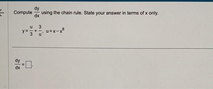 Solved Compute dxdy using the chain rule. State your answer | Chegg.com
