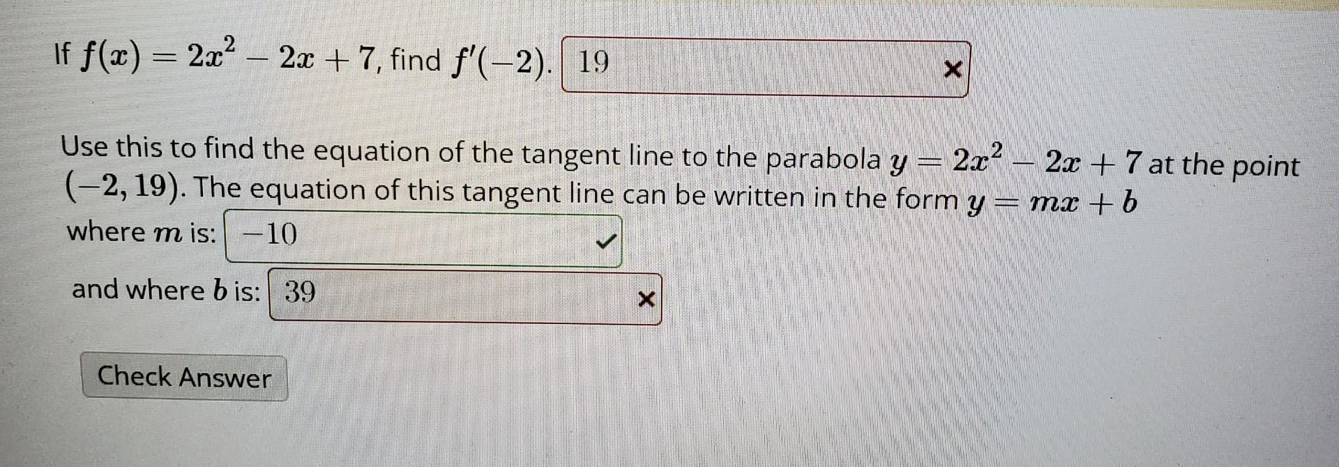 Solved If f(x)=2x2−2x+7, find f′(−2) Use this to find the | Chegg.com