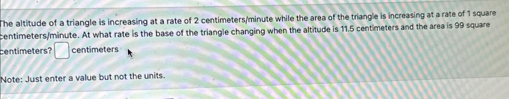 Solved The altitude of a triangle is increasing at a rate of | Chegg.com
