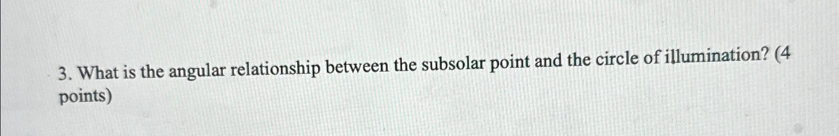 Solved What is the angular relationship between the subsolar | Chegg.com