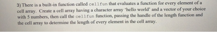 Solved 3) There is a built-in function called cellfun that | Chegg.com