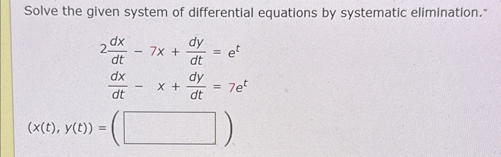 Solved Solve the given system of differential equations by | Chegg.com