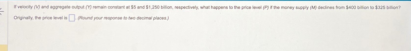 Solved If velocity (M) ﻿and aggregate output (M) ﻿remain | Chegg.com