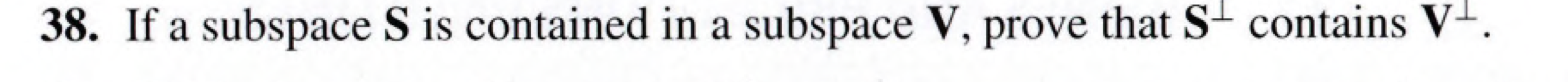 Solved If a subspace S ﻿is contained in a subspace V, ﻿prove | Chegg.com