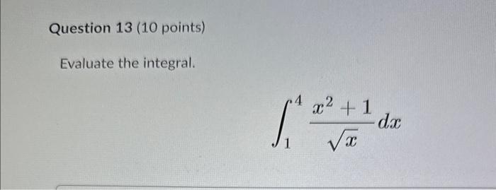 Solved Evaluate the integral. ∫14xx2+1dx | Chegg.com