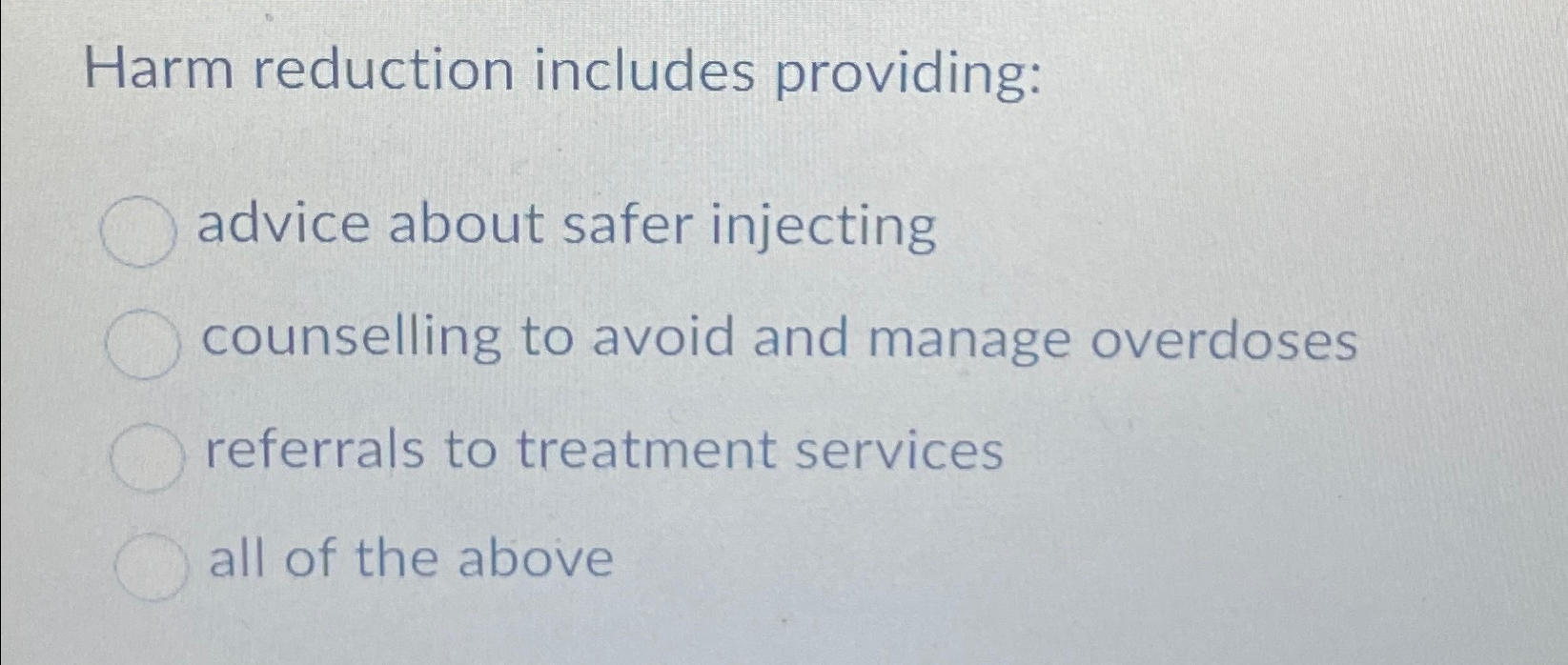 Solved Harm reduction includes providing:advice about safer | Chegg.com