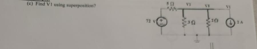 Solved (c) Find V1 using superposition? | Chegg.com