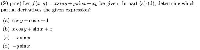 Solved (20 pnts) Let f(x,y)=xsiny+ysinx+xy be given. In part | Chegg.com