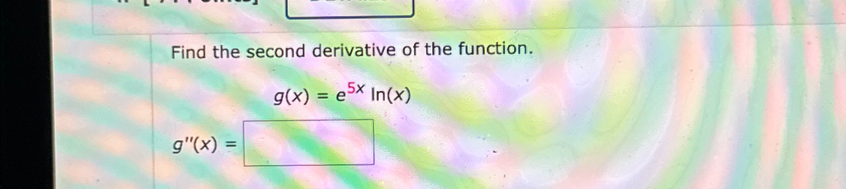 Solved Find the second derivative of the | Chegg.com