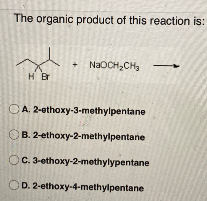Solved The organic product of this reaction is: + NaOCH2CH3 | Chegg.com
